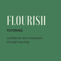 FLOURISH TUTORING – Confidence and Enjoyment through Learning